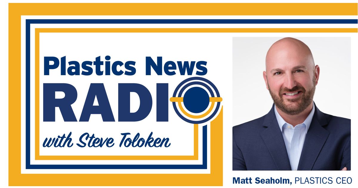 Matt Seaholm, Plastics Industry Association, lays out hopes for global ...